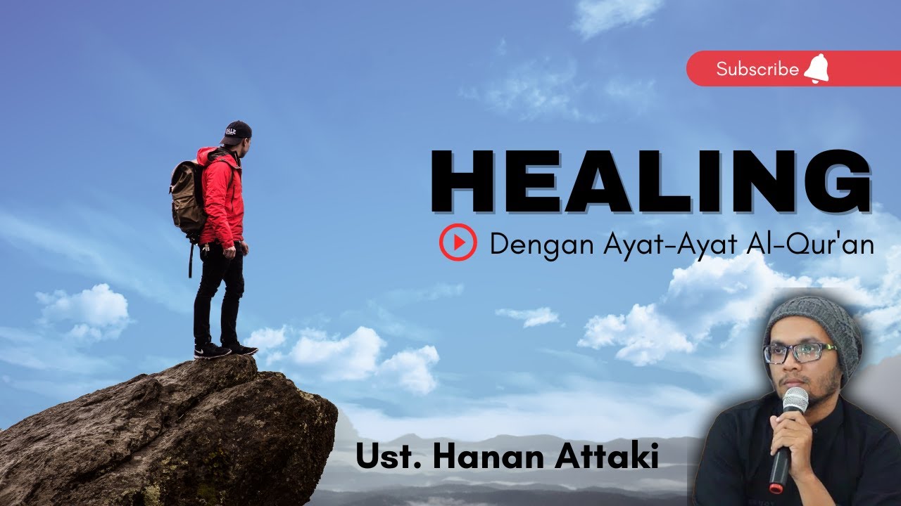 Healing Dengan Ayat-Ayat Al-Qur'an - Ust. Hanan Attaki | Kajian Islam ...