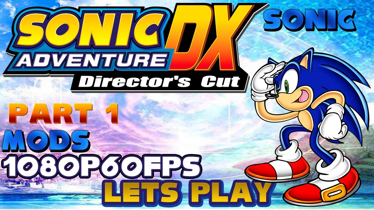 Sonic Adventure DX | Sonic | Part 1 | PC | Mods | 1080p60fps - YouTube
