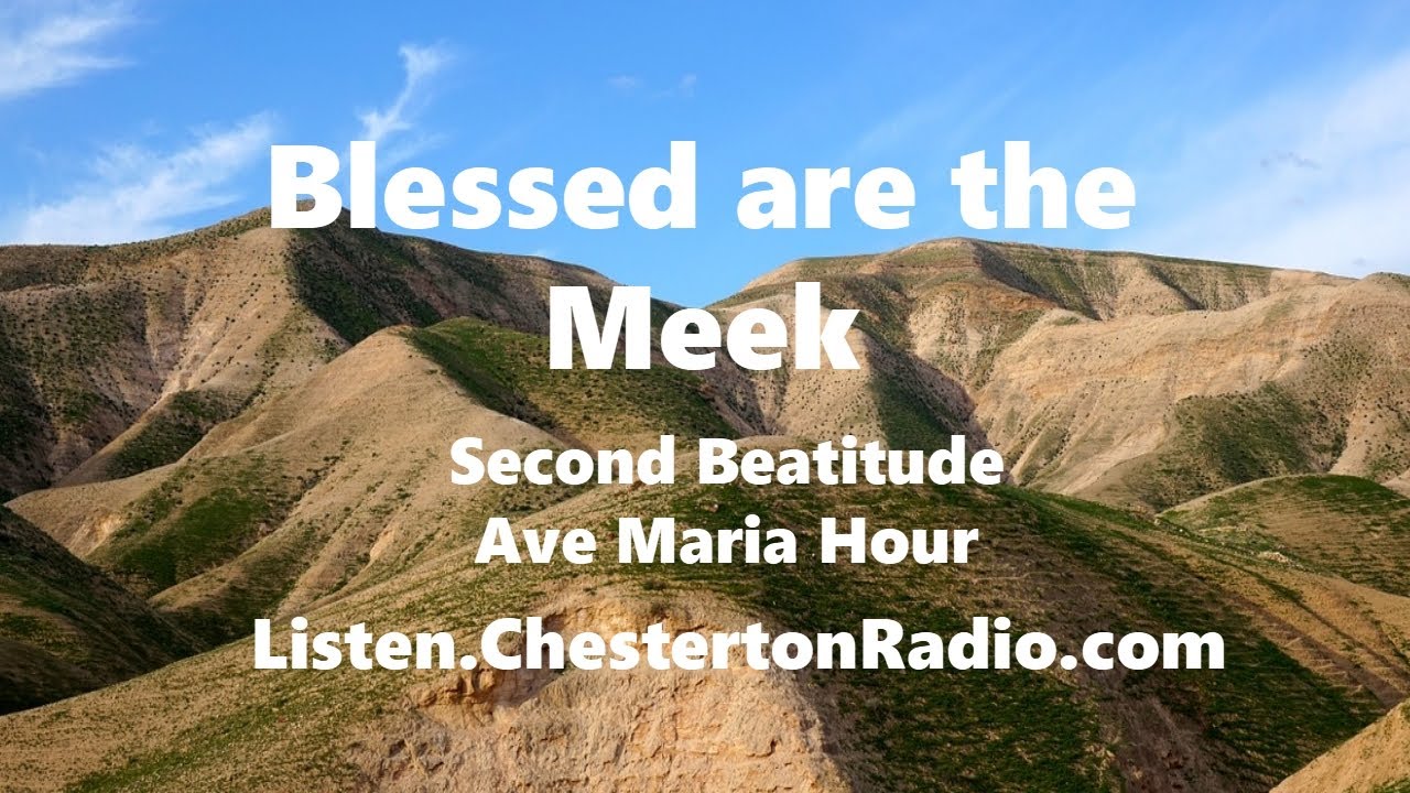 Blessed Are the Meek - Second Beatitude - Ave Maria Hour - YouTube