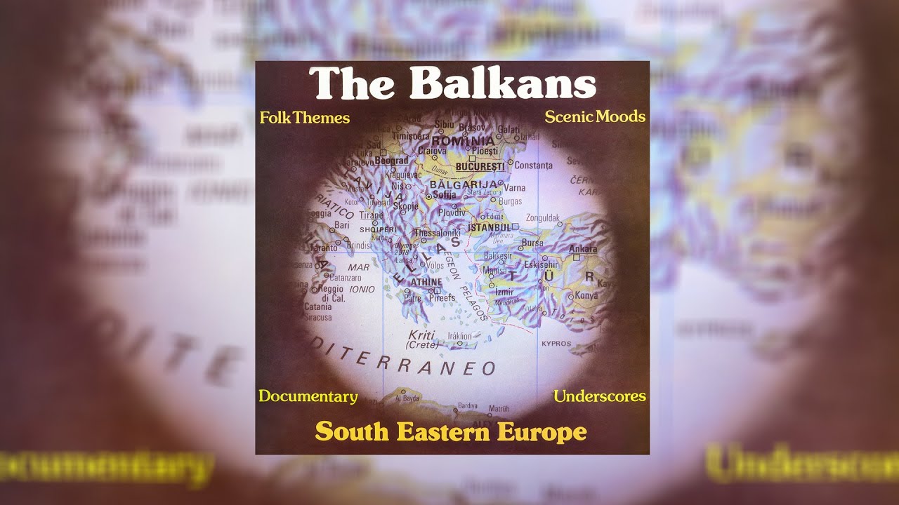 The Balkans - South Eastern Europe (1979) - Full Album - YouTube