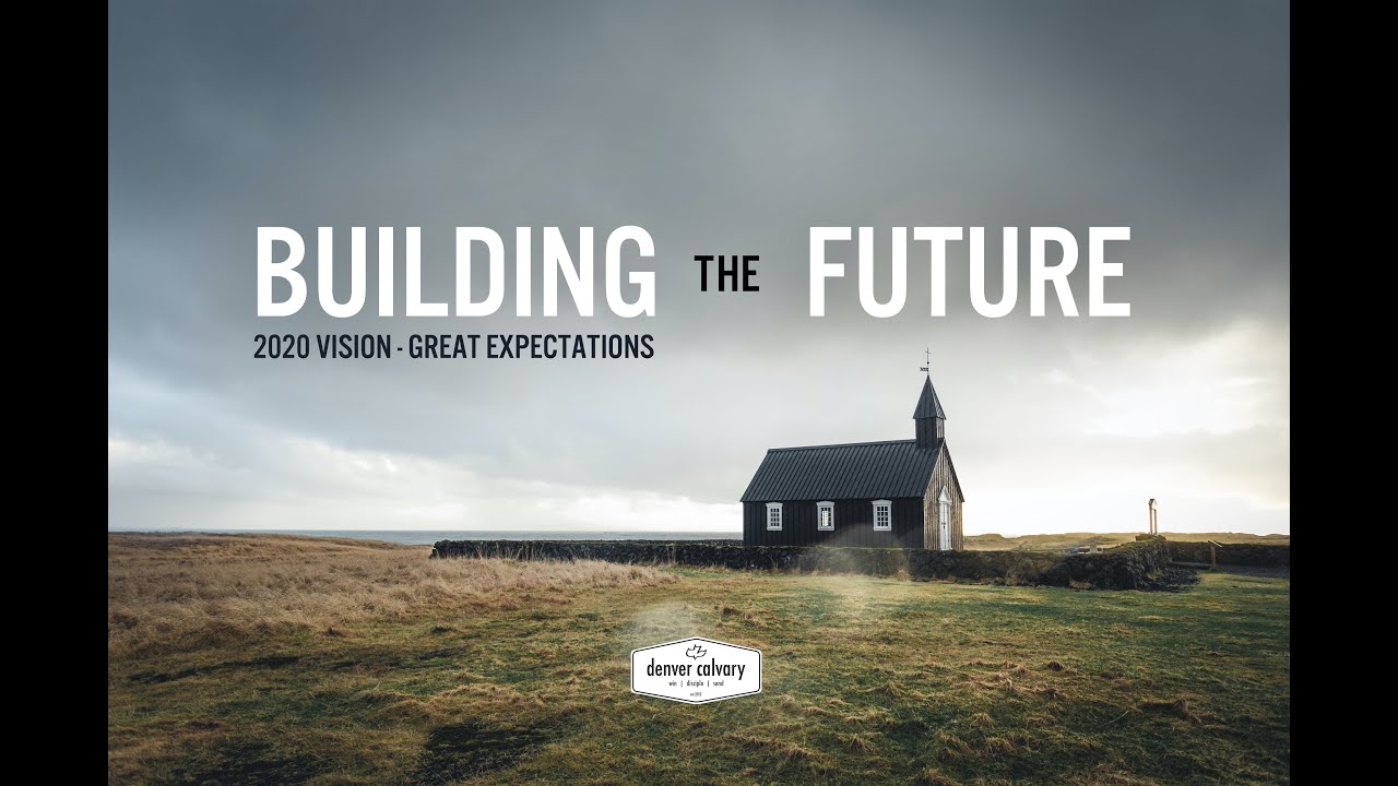 Building the Future: 2020 Vision - Great Expectations - YouTube