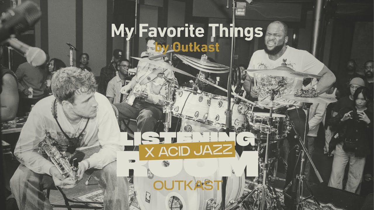 Listening Room x Acid Jazz: Outkast ("My Favorite Things") - YouTube