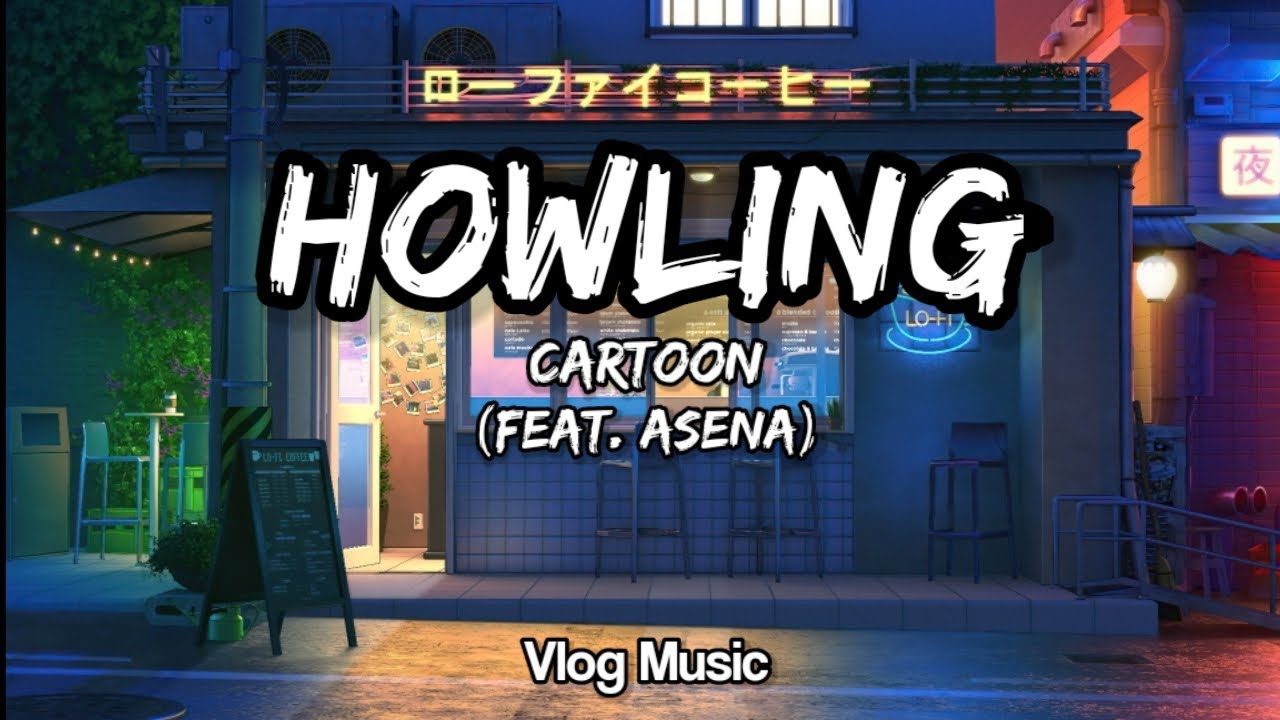 Howling - Cartoon feat. Asena (No Copyright Music) Vlog Music | Audio ...