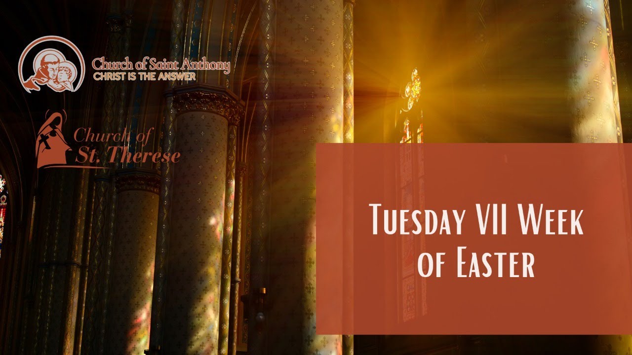 Tuesday Seventh Week of Easter - YouTube