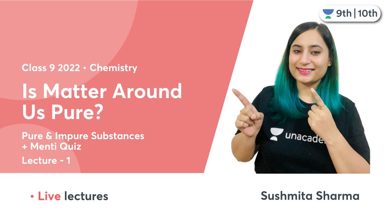 Class 9: Is matter around us pure? | Pure & Impure Substances + Menti ...