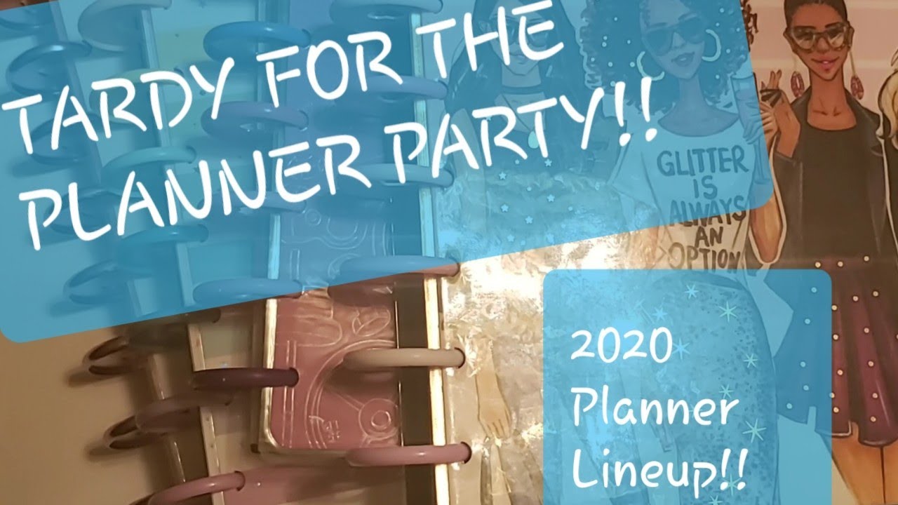 Tardy for the Planner Party!?/2020 Lineup - YouTube