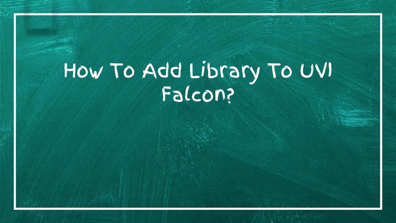 How To Add Library To UVI Falcon? - YouTube