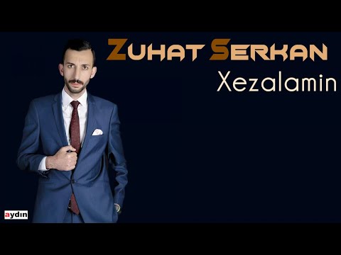Zuhat Serkan - Xezalamin (2021 © Aydın Müzik)