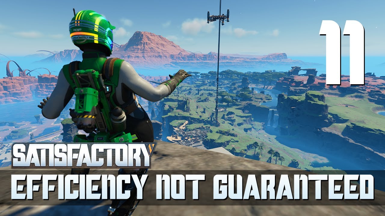 [11] Efficiency Not Guaranteed (Let’s Play Satisfactory 1.1 w/ GaLm ...