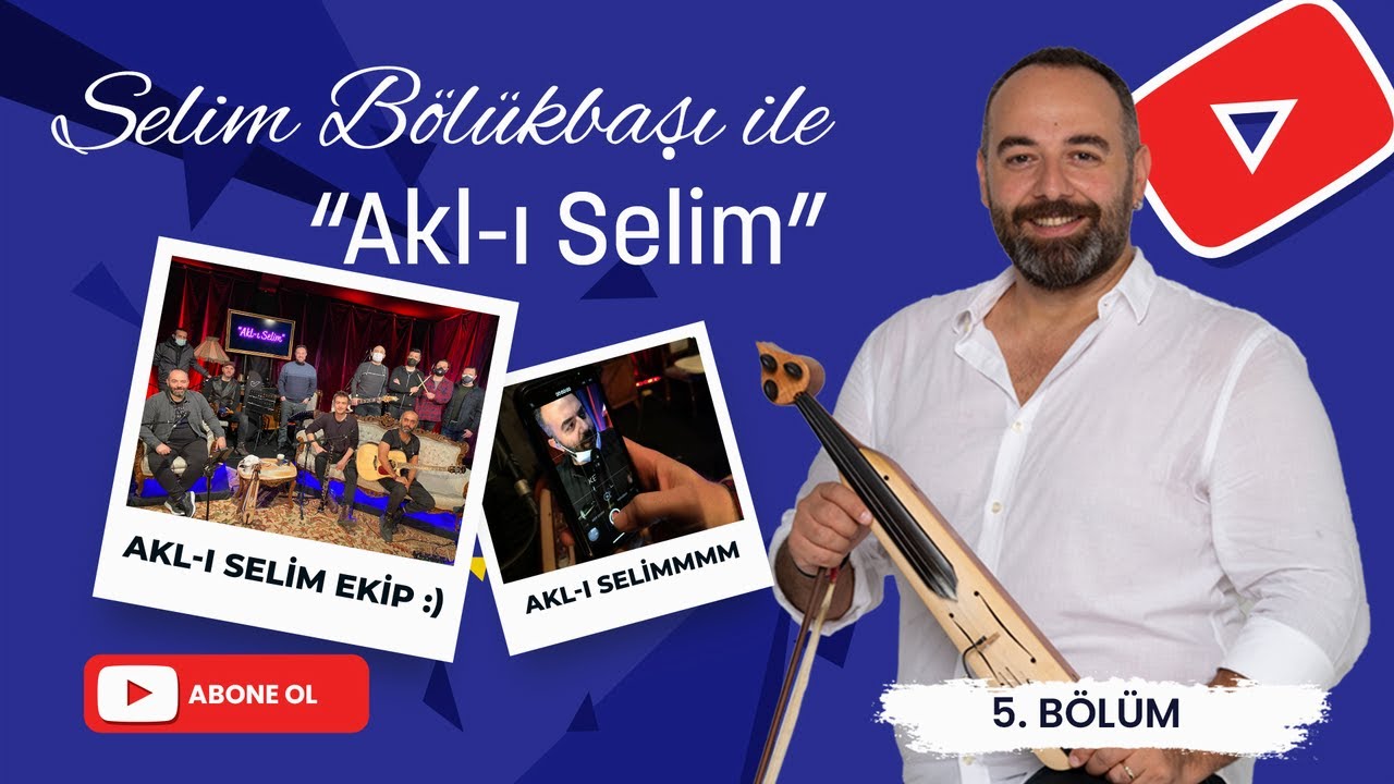 Selim Bölükbaşı ile "Akl-ı Selim" 5.Bölüm - YouTube