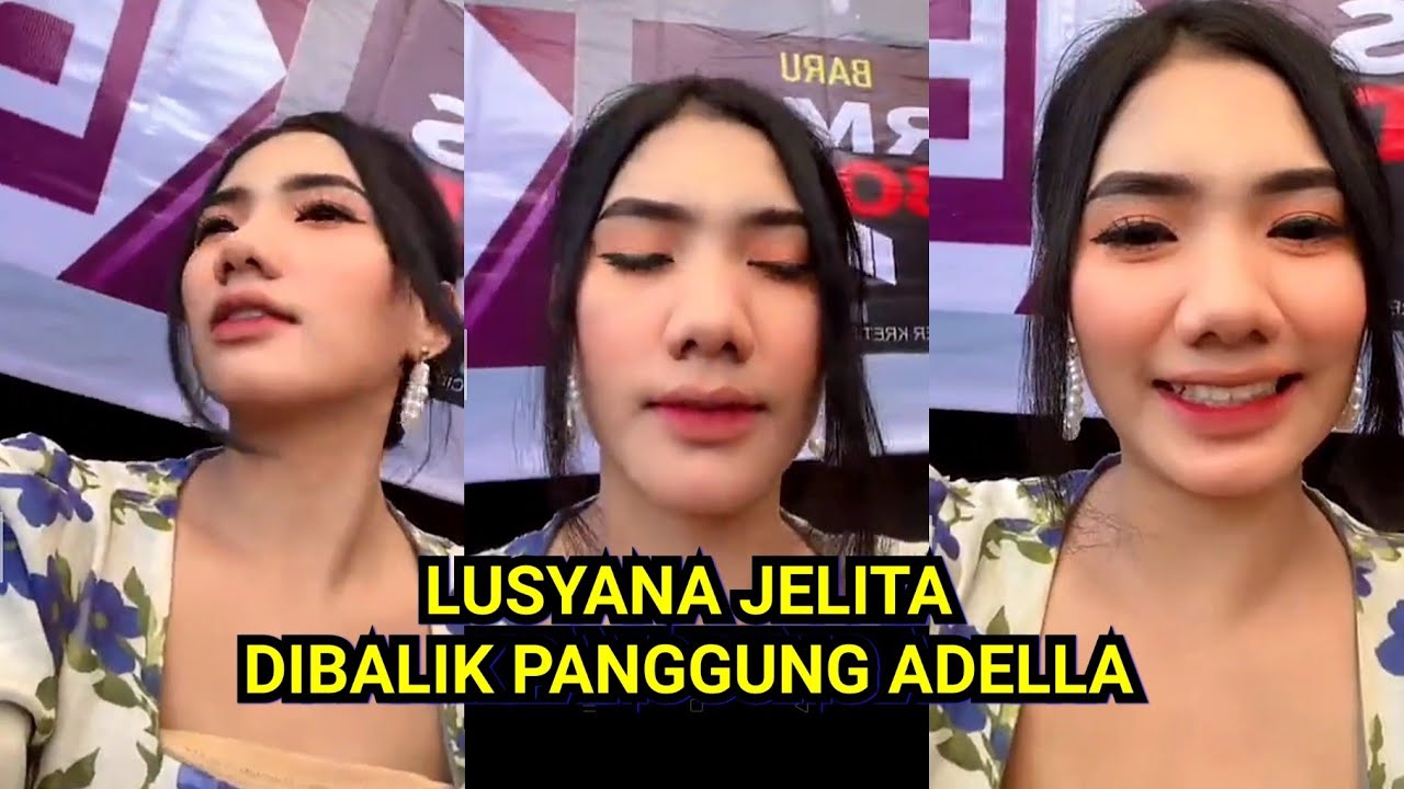 LUSYANA JELITA DIBALIK PANGGUNG ADELLA - YouTube