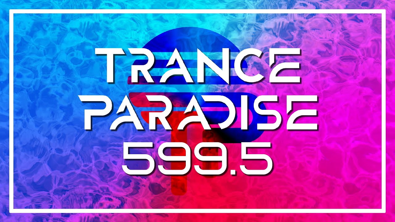 Trance Paradise 599.5 (Classics Mix) - YouTube