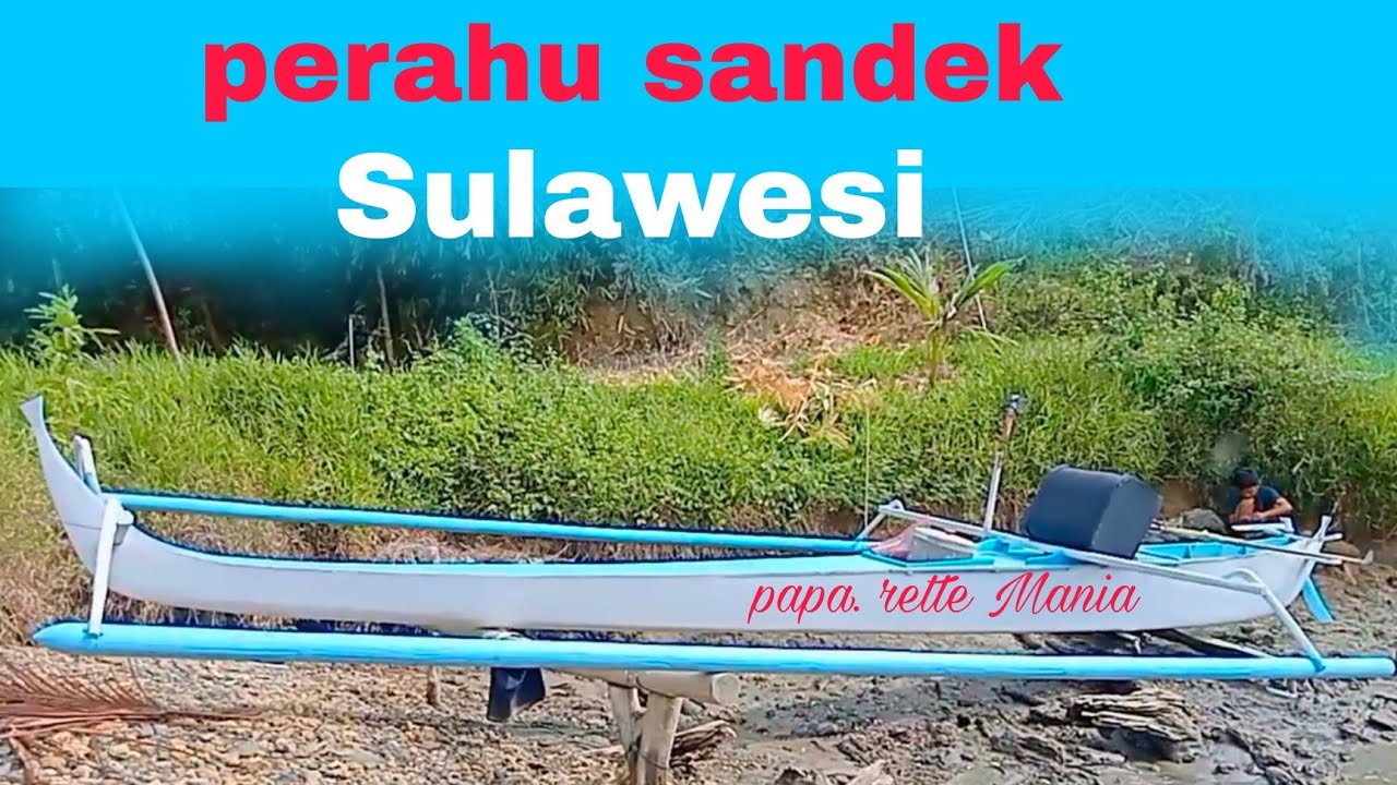 perahu sandek buatan papa. rette Mania - YouTube
