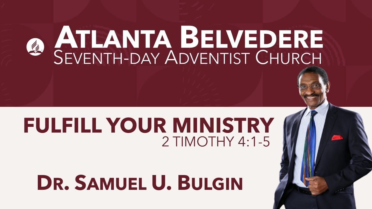 Fulfill Your Ministry With DR. Samuel U. Bulgin November 6, 2021 - YouTube