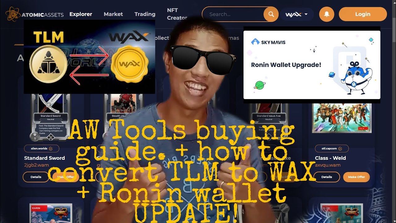 AW Tools buying guide + How to convert TLM to WAX + Ronin Wallet UPDATE ...
