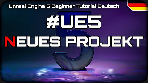 UNREAL ENGINE 5 TUTORIALS DEUTSCH / GERMAN - Unreal Engine 5 Tutorials ...
