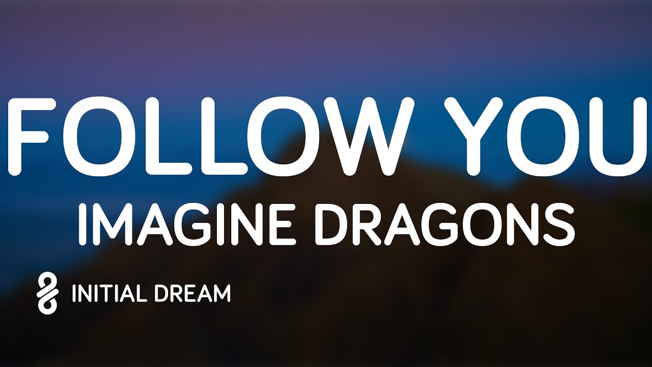 Imagine Dragons - Follow You - YouTube