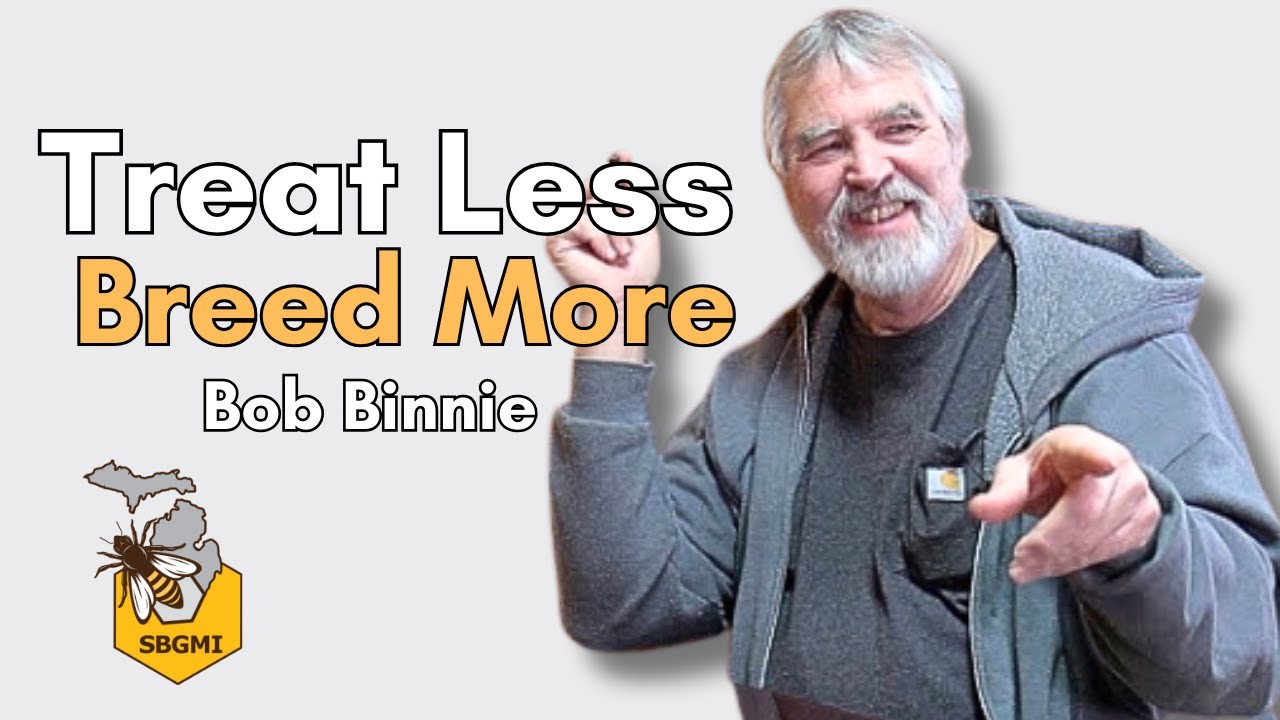 Treat Less, Breed More: Building Mite-Resistant Colonies with Bob ...