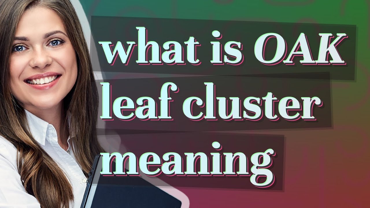 Oak leaf cluster | meaning of Oak leaf cluster - YouTube