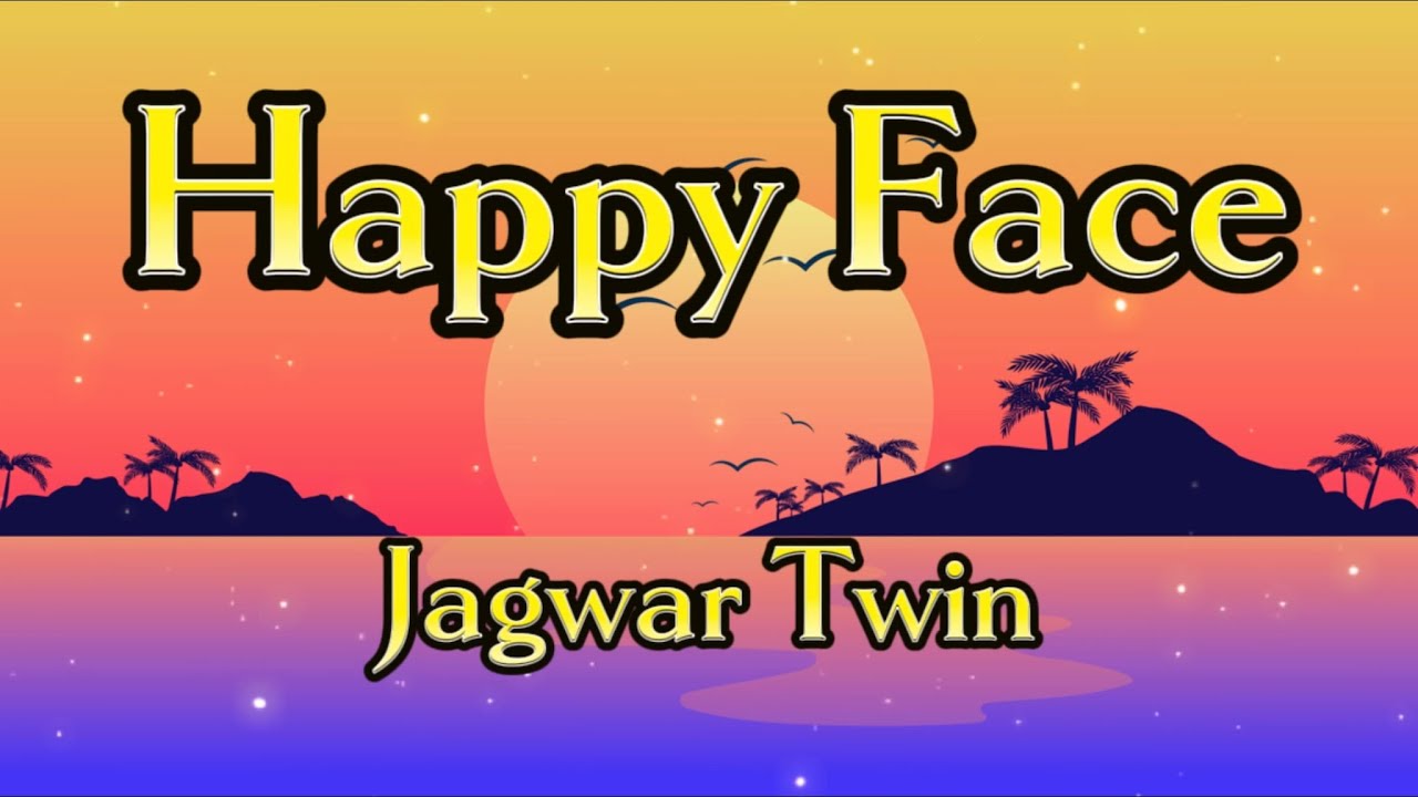 Jagwar Twin - Happy Face (Lyrics) - YouTube