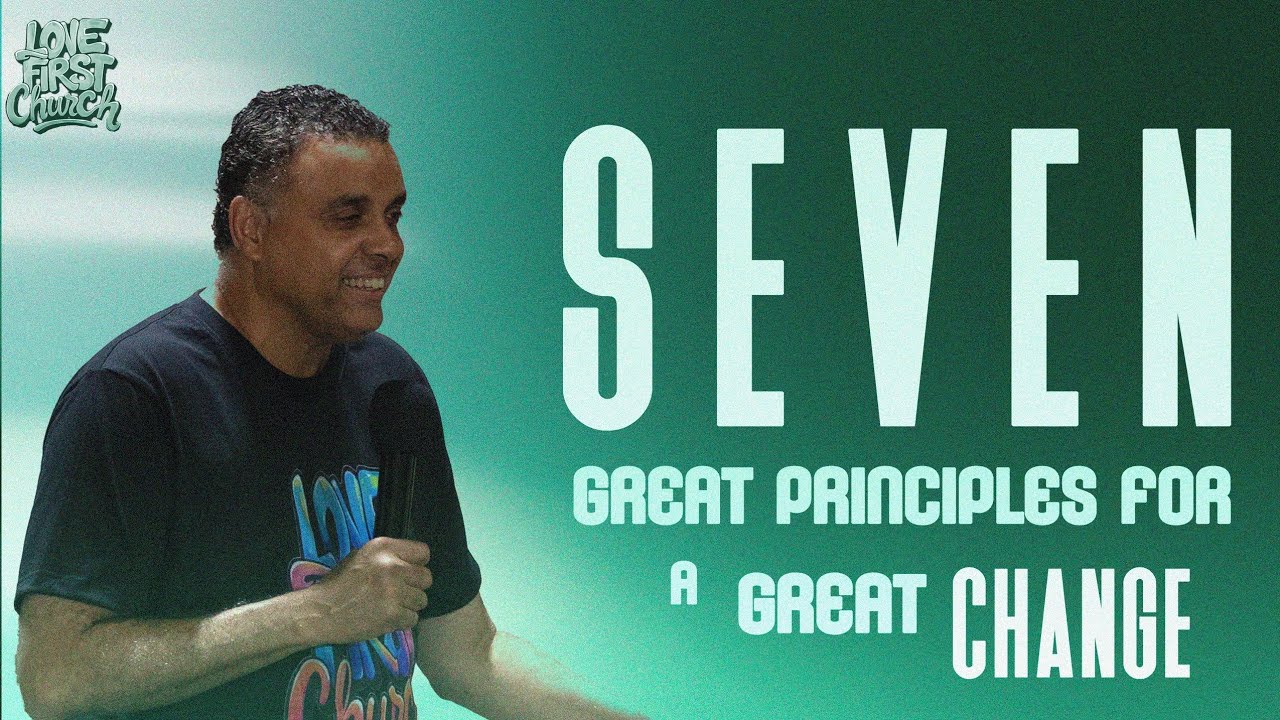 Seven Great Principles for a Great Change - YouTube