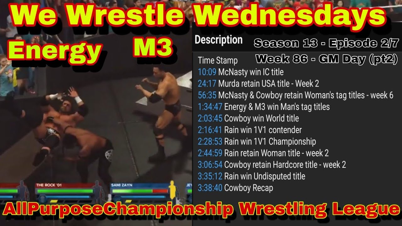 We Wrestle Wednesdays Season 13 - Episode 2/7 Week 86 - GM Day (pt2 ...