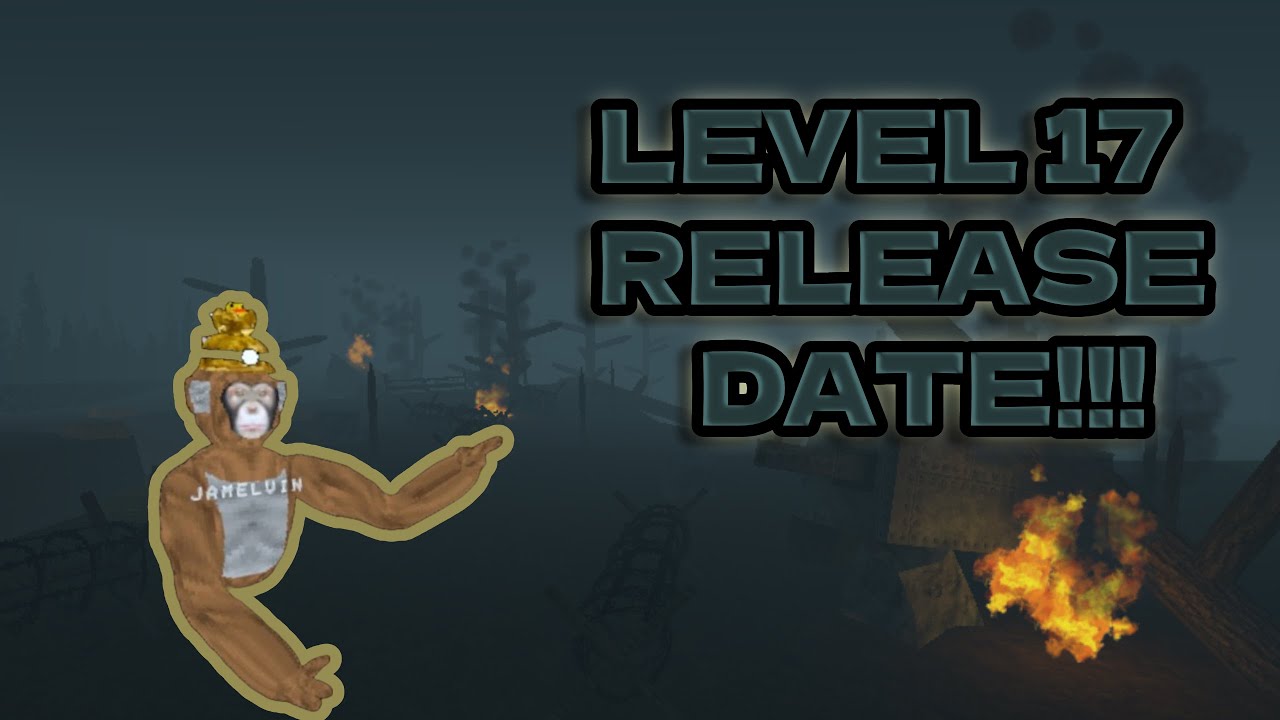 LEVEL 17 OFFICIAL RELEASE DATE IN BIG SCARY!!! (ALMOST HERE!!) - YouTube