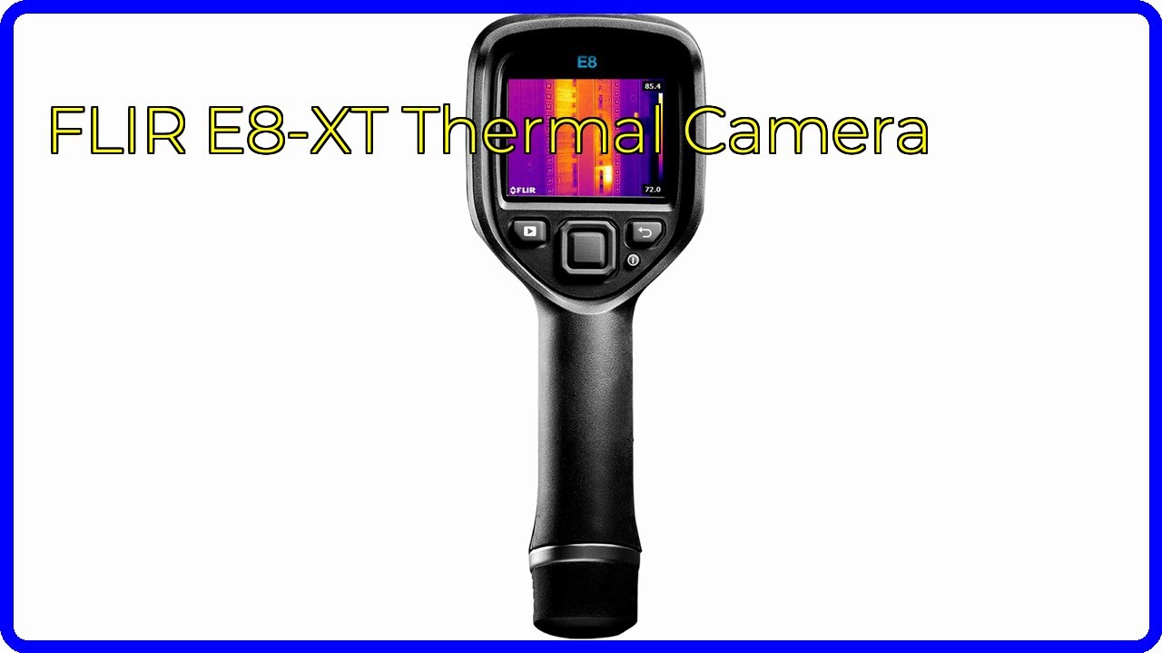 REVIEW (2024): FLIR E8-XT Thermal Camera. ESSENTIAL details. - YouTube