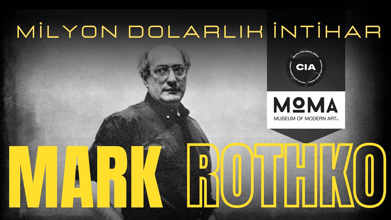Milyon Dolarlık İntihar - Mark Rothko (Modern Sanat ve CIA) - YouTube
