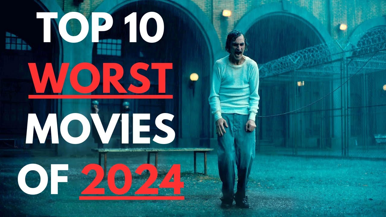Top 10 Worst Movies of 2024 - YouTube