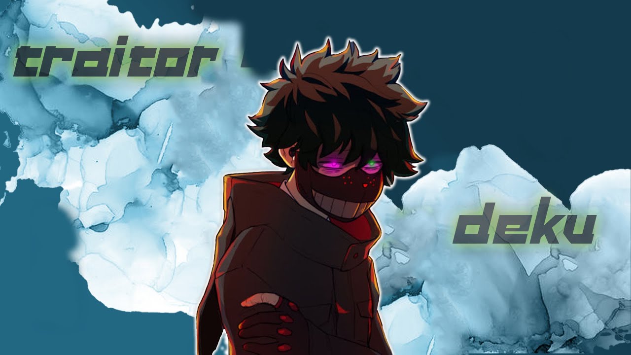 what if deku was a traitor - finale part - YouTube