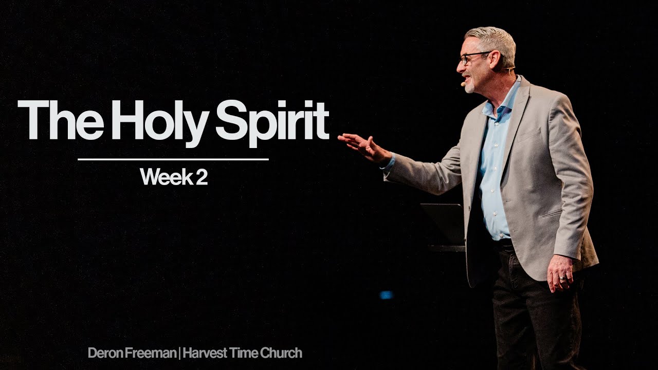 The Holy Spirit - Week 2 | Harvest Time Church - YouTube