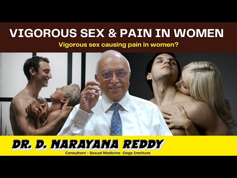 Vigorous Sex & Pain in Women | Dr. D Narayana Reddy | Sexology Doctor in Chennai
