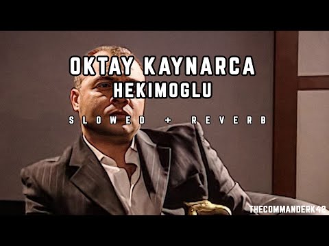 Oktay Kaynarca - Hekimoğlu ( Slowed + Reverb )