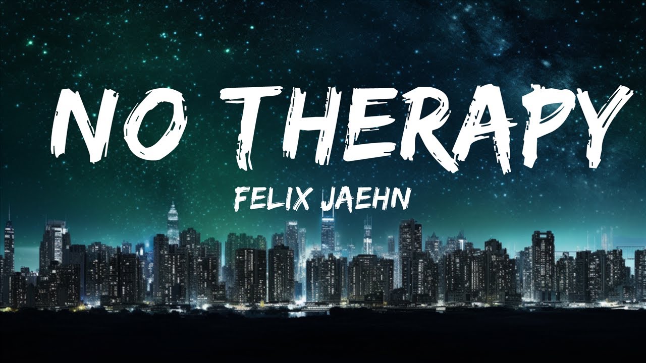Felix Jaehn - No Therapy (Lyrics) ft. Nea, Bryn Christopher | 30mins ...