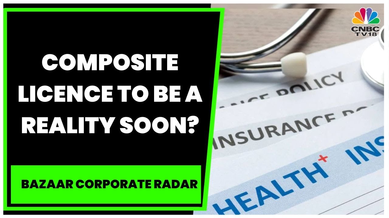 Composite Licence To Be A Reality Under Revised Insurance Laws ...
