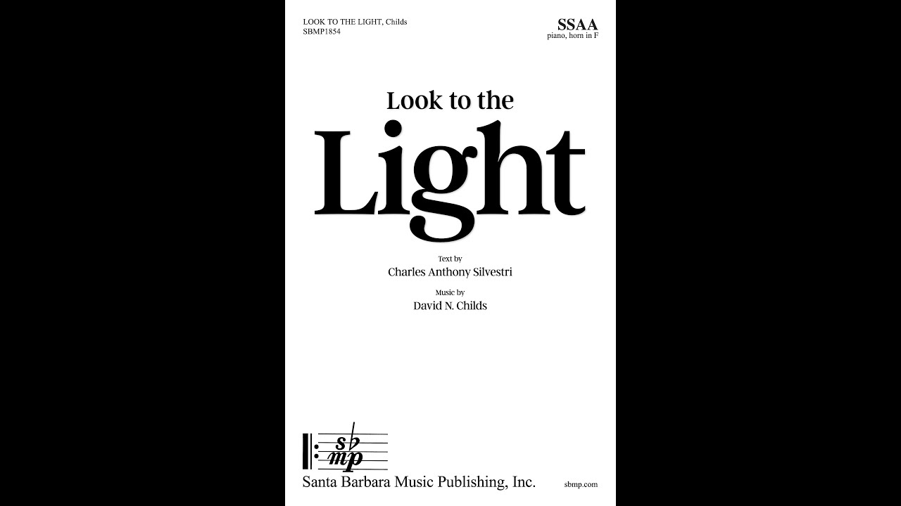 Look to the Light (SSAA, piano, horn in F) by David N. Childs - Score ...