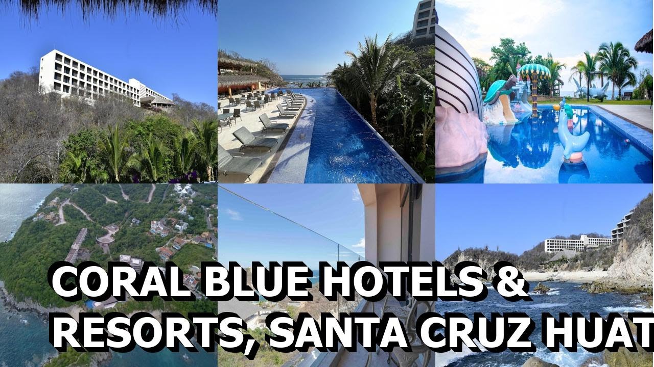 Coral Blue Hotels & Resorts, Santa Cruz Huatulco, Mexico - YouTube