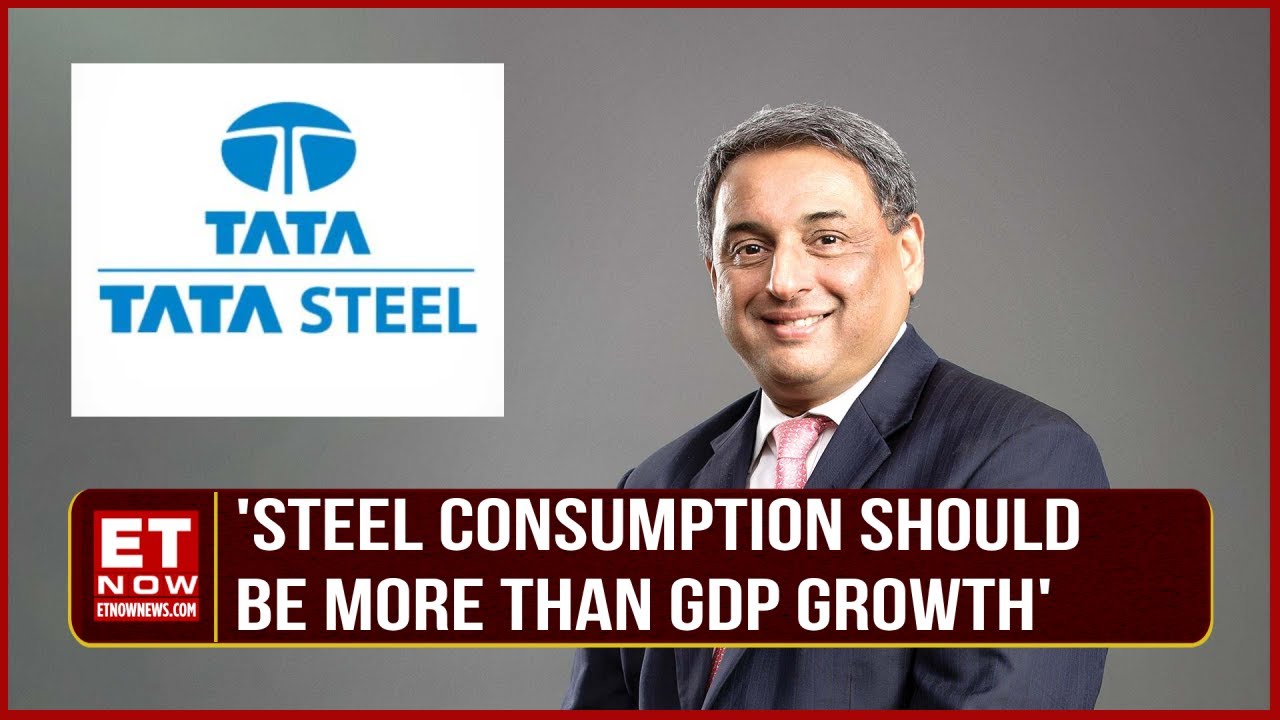 Tata Steel MD & CEO TV Narendran: 'Steel Consumption Has Grown By 13% ...