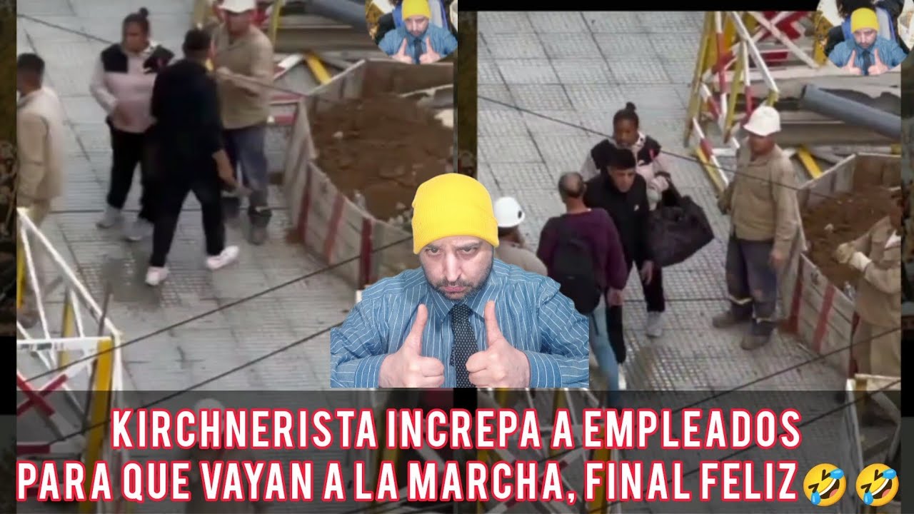 Kirchnerista increpa ha empleados para que vayan a la marcha, final ...