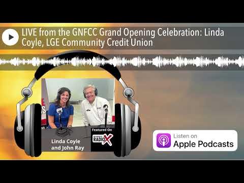 LIVE from the GNFCC Grand Opening Celebration: Linda Coyle, LGE Community Credit Union - YouTube