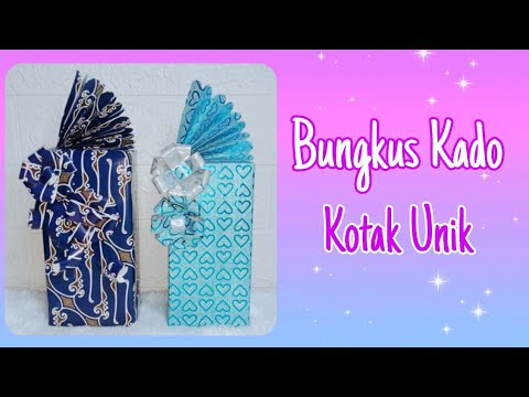 BUNGKUS KADO KOTAK UNIK -Wrap Gift In Boxes - YouTube