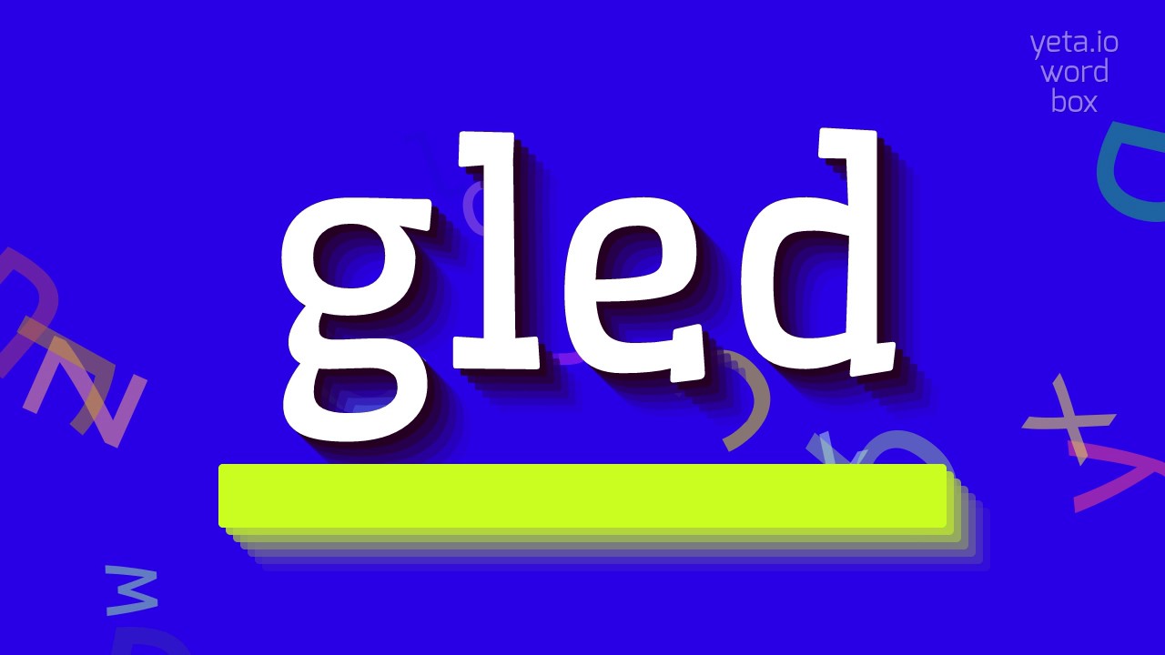 How to say "gled"! (High Quality Voices) - YouTube