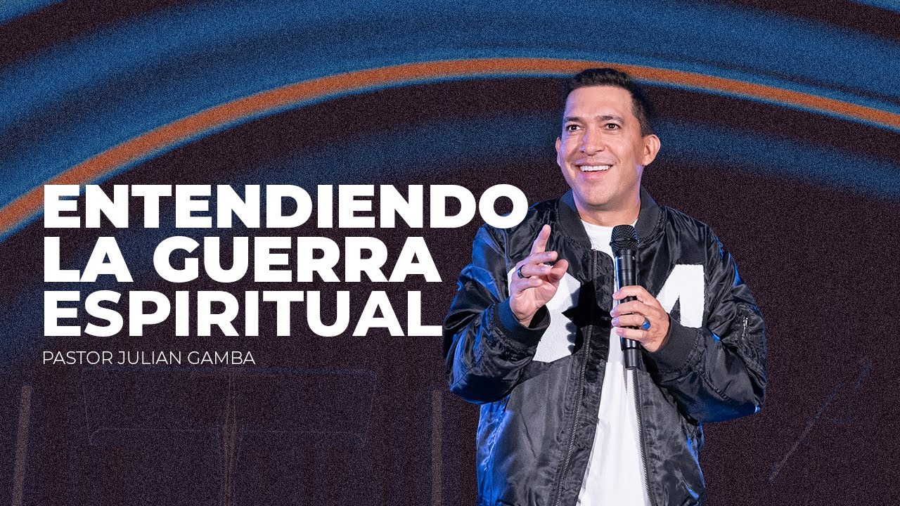 Entendiendo La Guerra Epiritual | Julian Gamba - YouTube