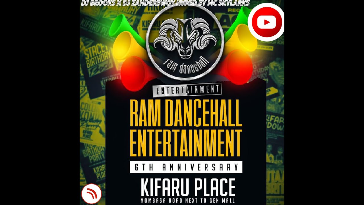 RAM DANCEHALL ENTER 6TH ANNIVERSARY @ KIFARU PLACE DJ BROOKS X DJ ...