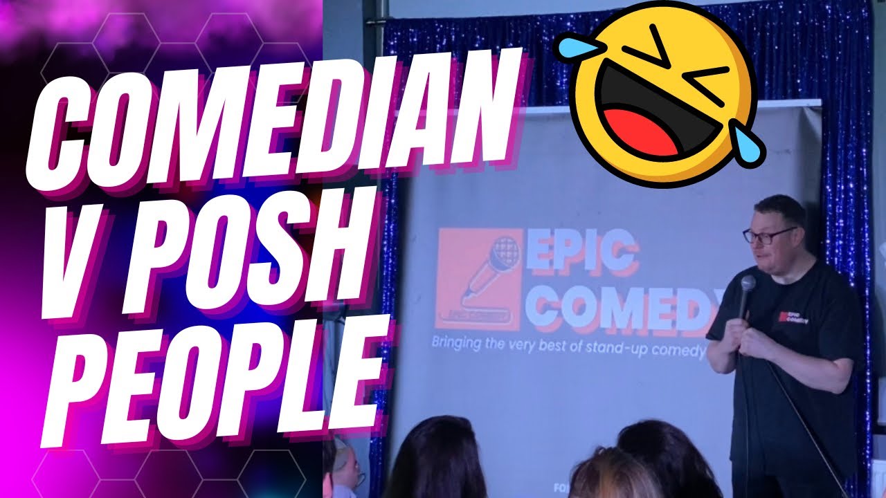 Comedian vs Posh People - YouTube
