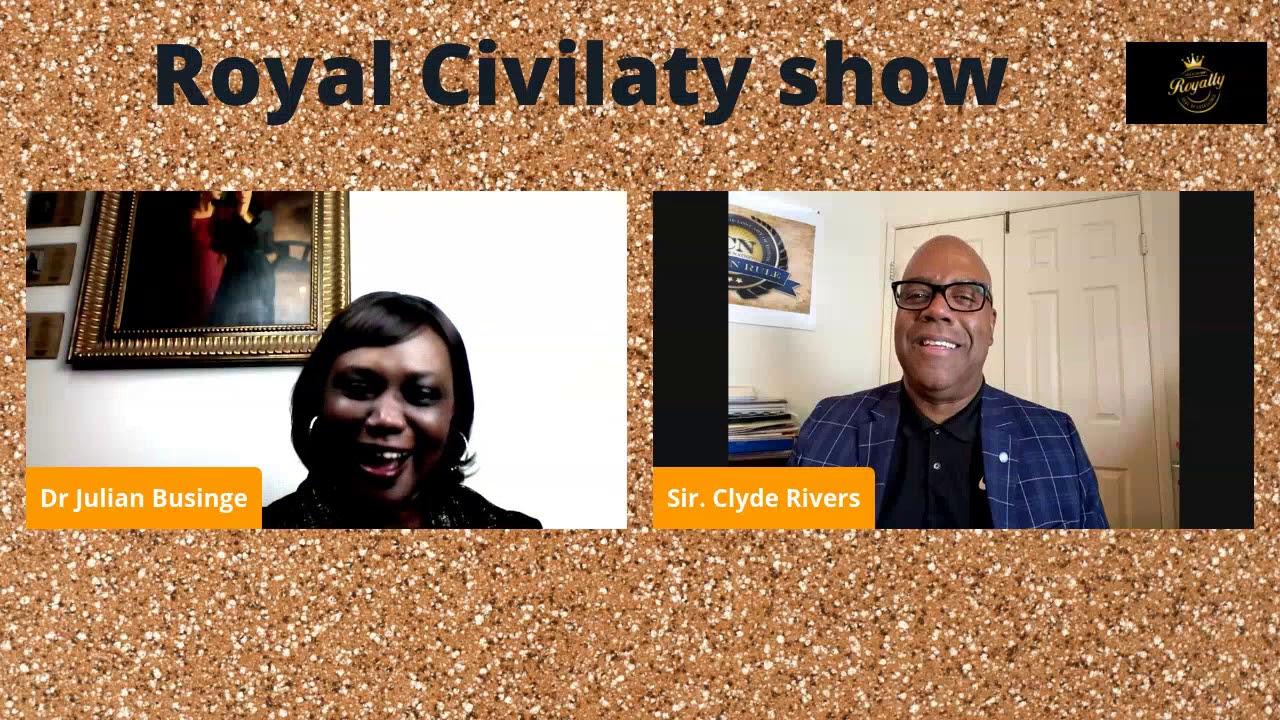 Royal Civility Show with Sir Dr Clyde Rivers and Dr Julian Businge ...