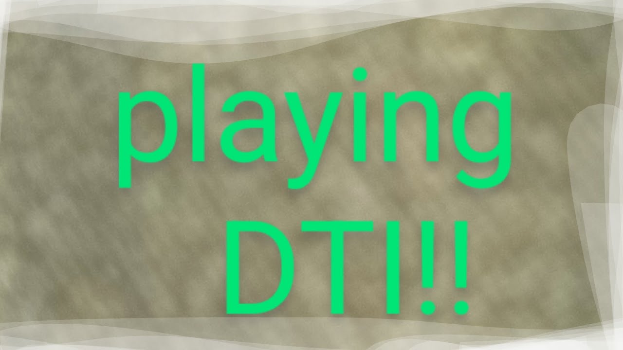 playing DTI - YouTube