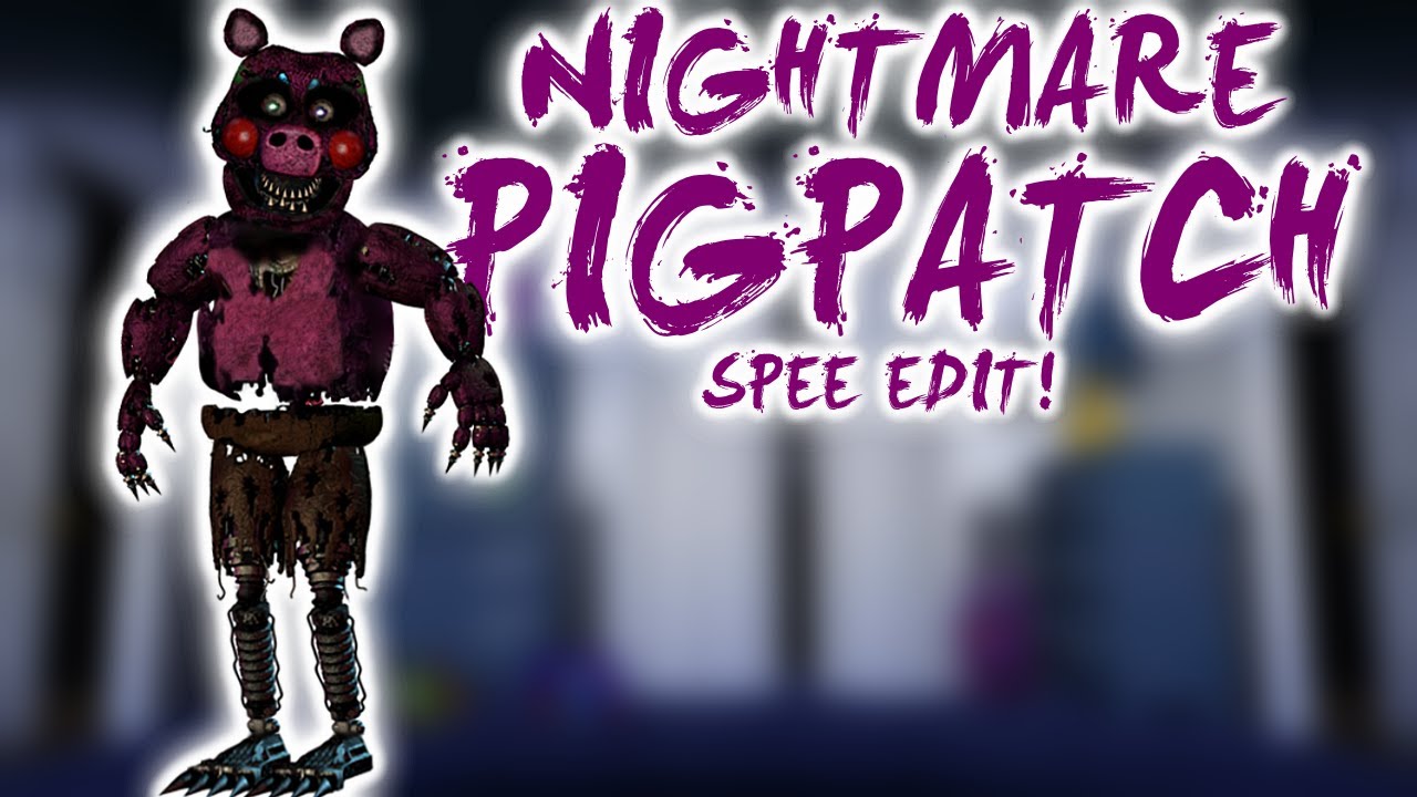 FNaF Speed Edit - Nightmare Pigpatch! - YouTube