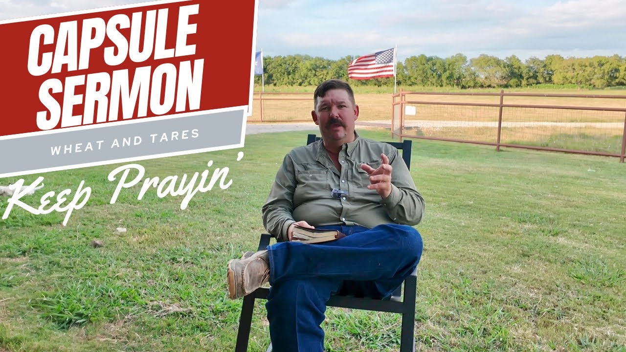 Capsule Sermon: Wheat and Tares | Keep Prayin' - YouTube